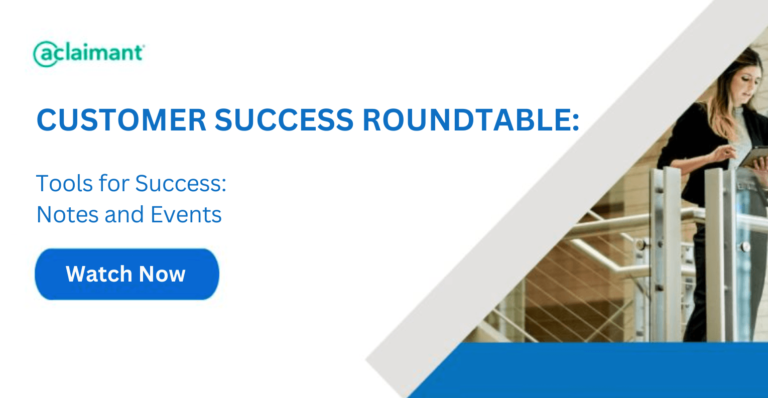 Aclaimant CS Roundtable | Tools for Greater Success: Notes and Events